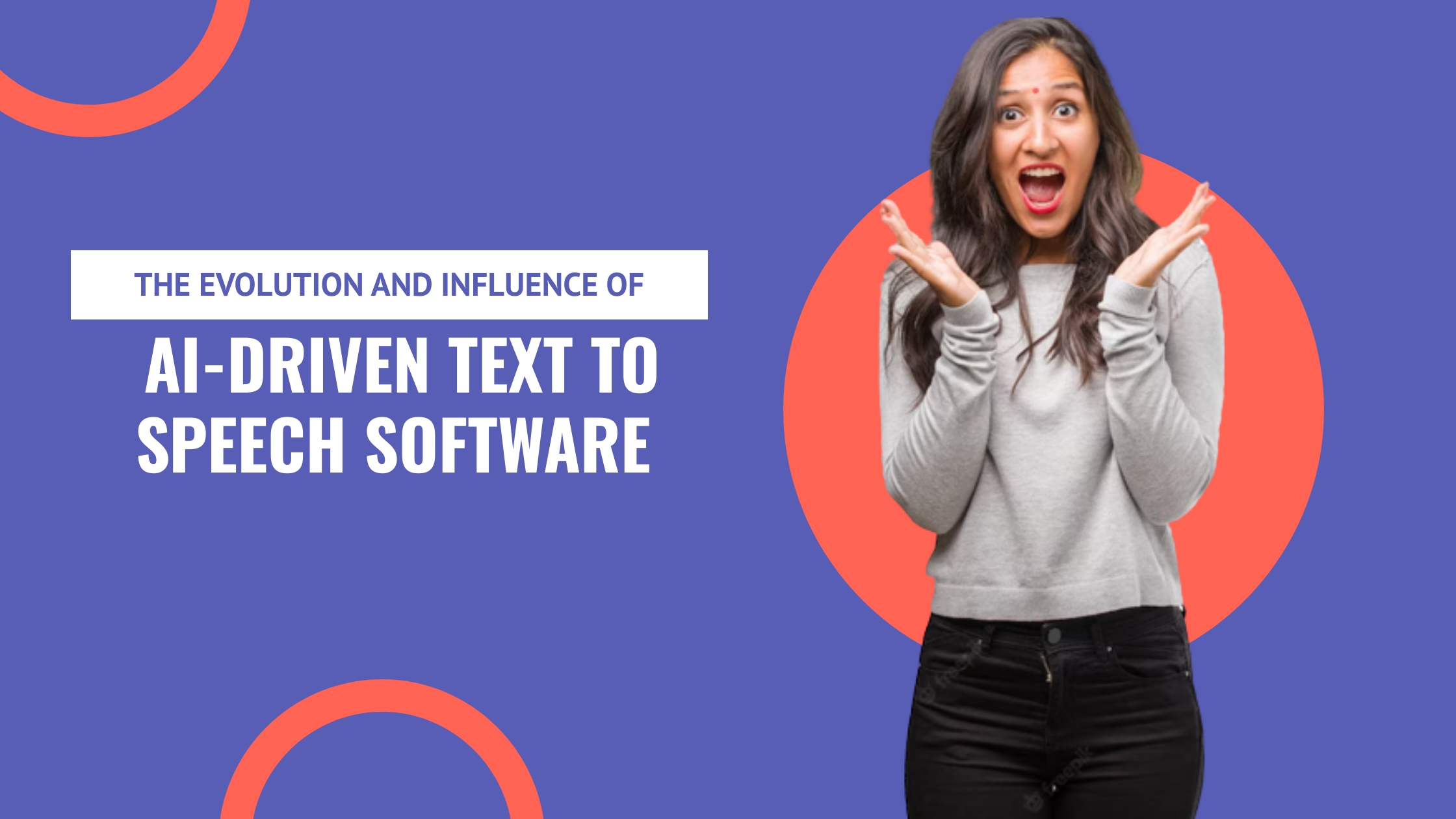 The Evolution and Influence of AI-Driven Text to Speech Software - Speechelo